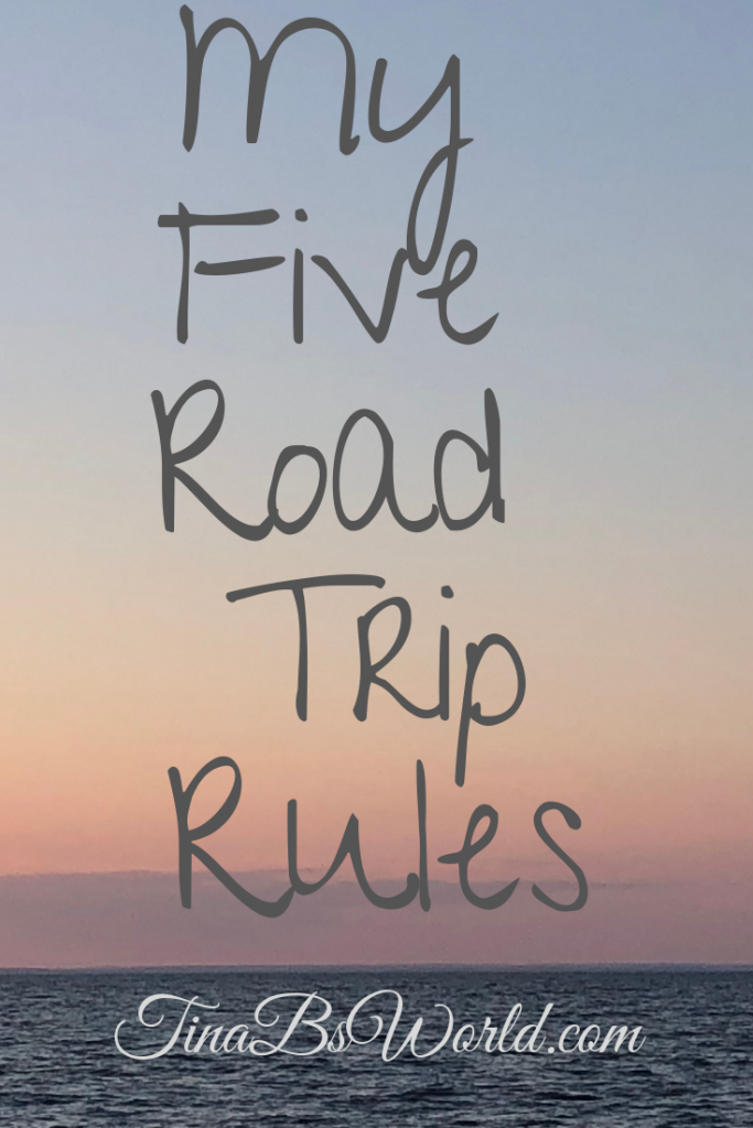 My Five Road Trip Rules – Tina B's World